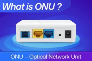 Unveiling the Wonders of ONU: Features, Benefits, Types, and Selection ...